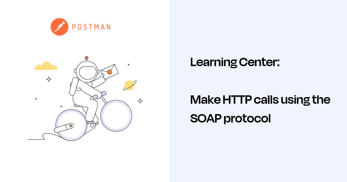 Make HTTP calls using the SOAP protocol | Postman Docs Make HTTP calls using the SOAP protocol | Postman Docs